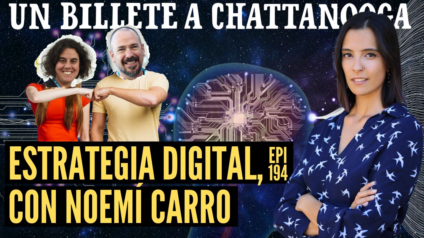 Episodio 194: Estrategia digital y filosofía, con Noemí Carro